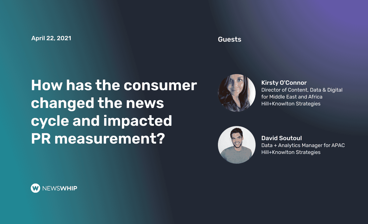 How the consumer driven news cycle changes PR measurement - Newswhip